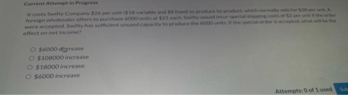 Solved Current Attempt in Progress It costs Swifty Company | Chegg.com