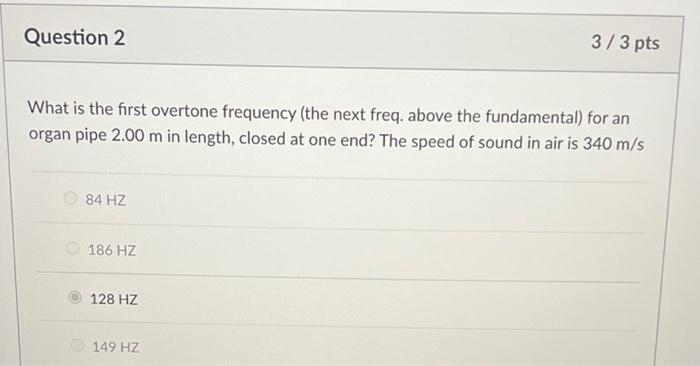 Solved Question 2 What is the first overtone frequency (the | Chegg.com