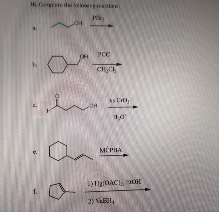 Solved III. Complete the following reactions: PBr3 ОН PCC . | Chegg.com