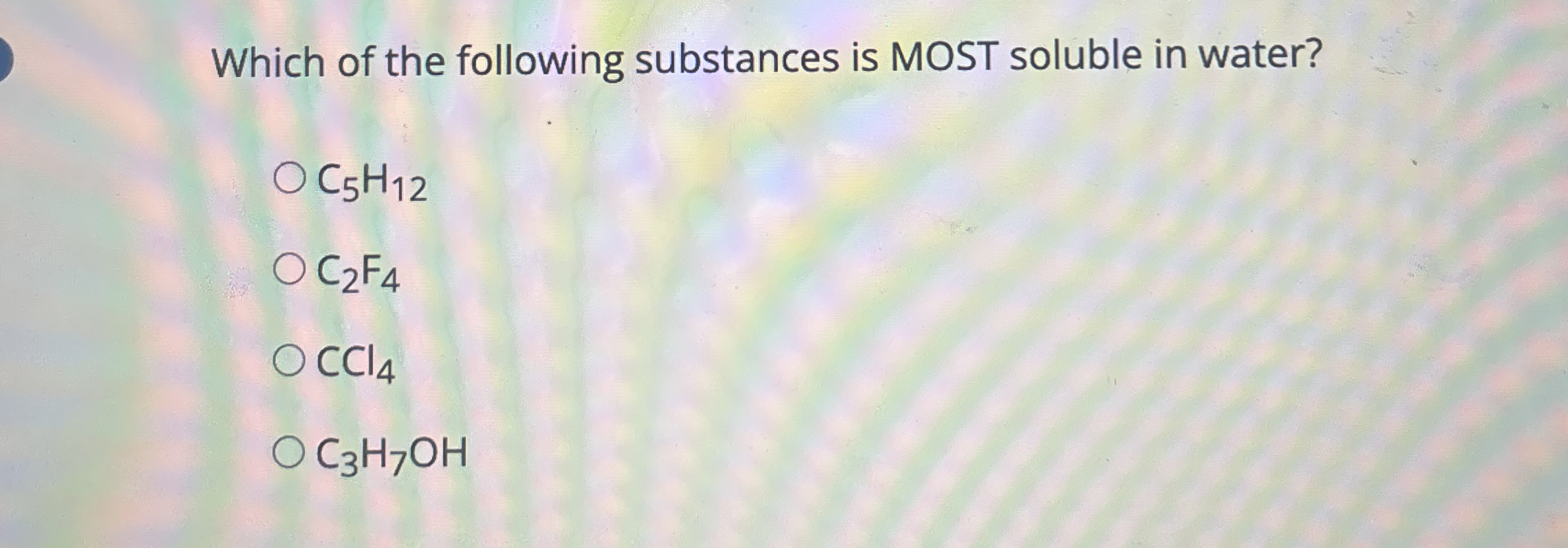 Solved Which of the following substances is MOST soluble in | Chegg.com