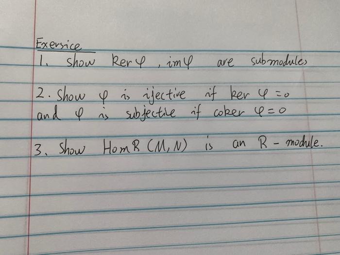 Solved Exersice 11. show kere , ime are submodules 2. Show & | Chegg.com