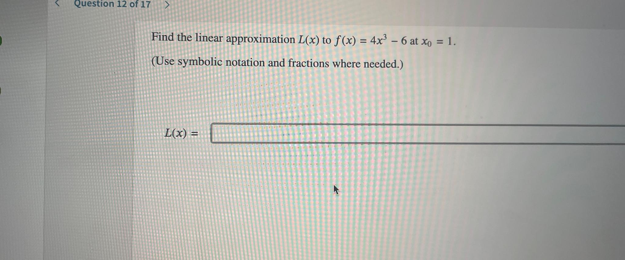 Solved Question 12 ﻿of 17Find the linear approximation L(x) | Chegg.com