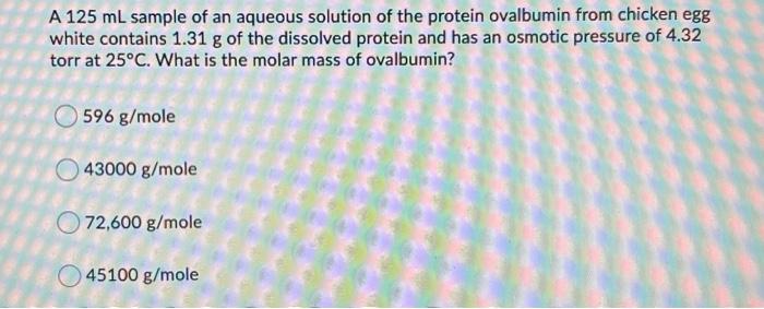 Solved A 125 mL sample of an aqueous solution of the protein | Chegg.com