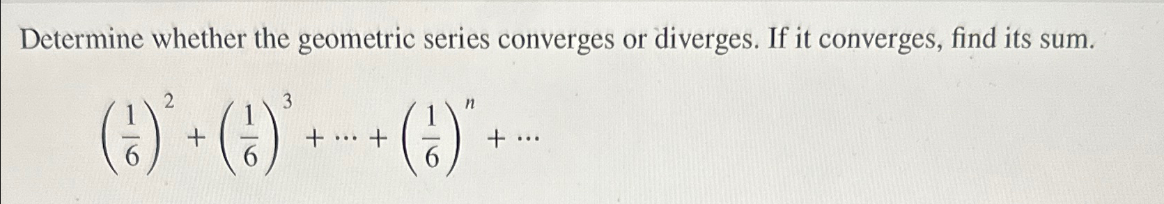 Solved Determine whether the geometric series converges or | Chegg.com