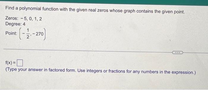 Solved Find a polynomial function with the given real zeros | Chegg.com