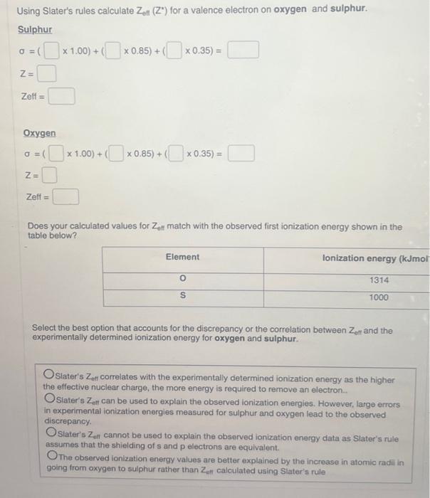 Solved Using Slater's rules calculate Ze (Z*) for a valence | Chegg.com