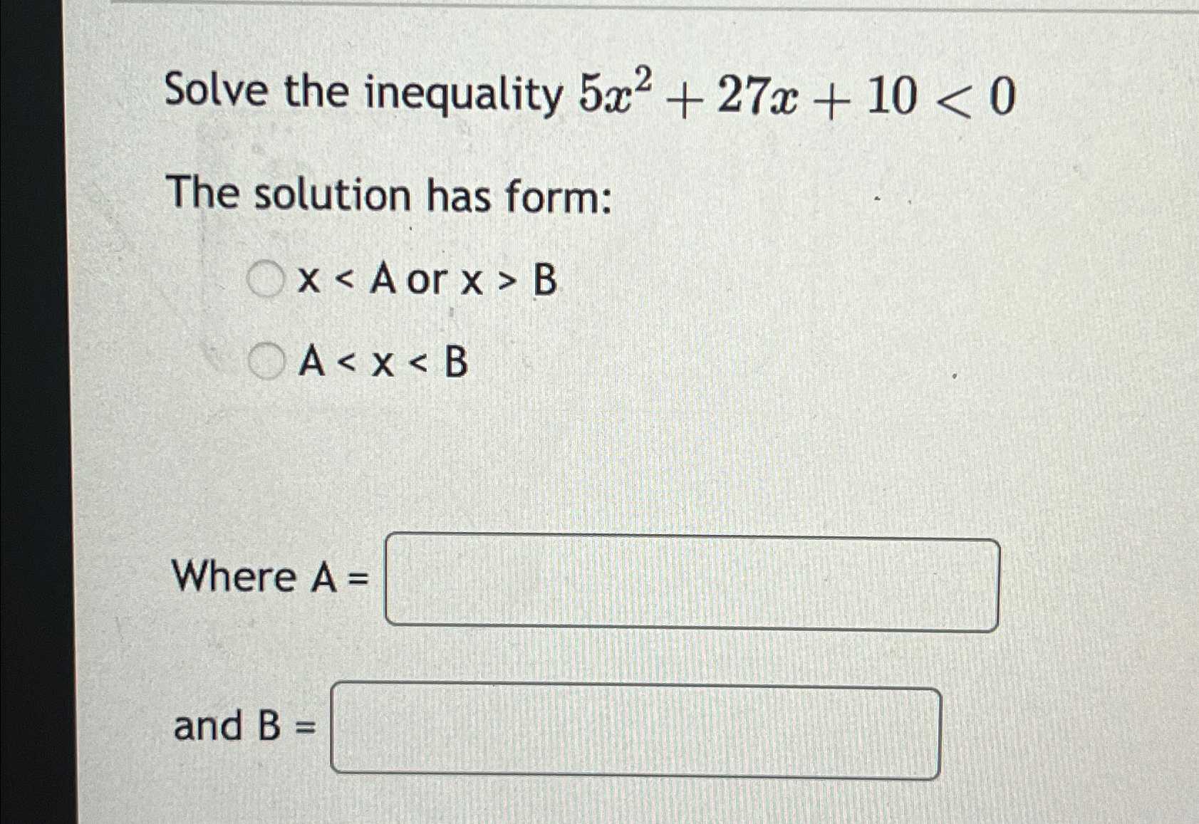 Solved Solve the inequality 5x2+27x+10