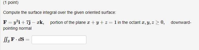 Solved Compute S/s FdS for the given oriented surface. | Chegg.com