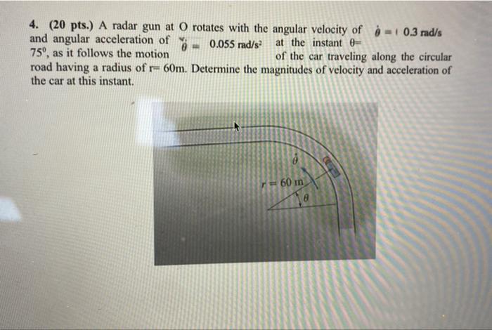 Solved 4. (20 pts.) A radar gun at O rotates with the | Chegg.com