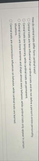Solved How do central traits differ form caridnal | Chegg.com