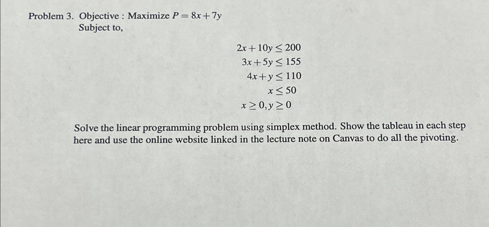 Solved Problem 3. ﻿Objective : Maximize P=8x+7ySubject | Chegg.com