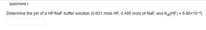 Solved Determine the pH of a HF/NaF buffer solution (0.631 | Chegg.com