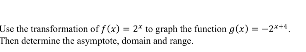 Use the transformation of f(x)=2x ﻿to graph the | Chegg.com