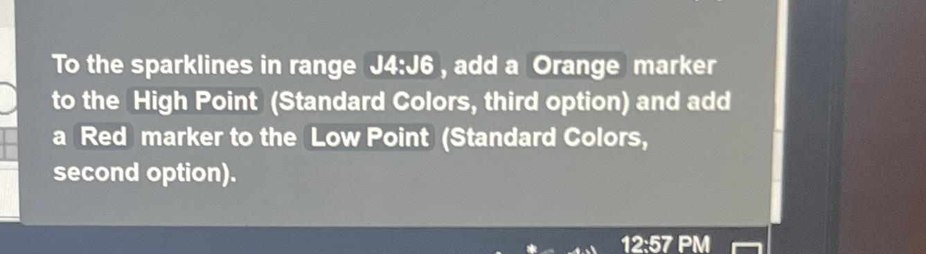 Solved To the sparklines in range J4:J6, ﻿add a Orange | Chegg.com