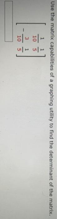 Solved Use the matrix capabilities of a graphing utility to | Chegg.com
