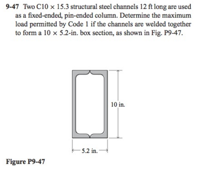 Solved 9-47 ﻿Two C10×15.3 ﻿structural steel channels 12 ft | Chegg.com