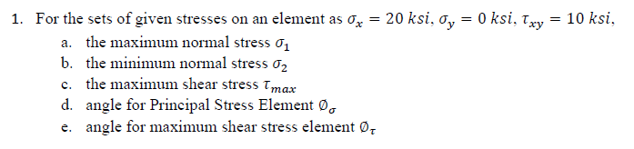 Solved For the sets of given stresses on an element as | Chegg.com