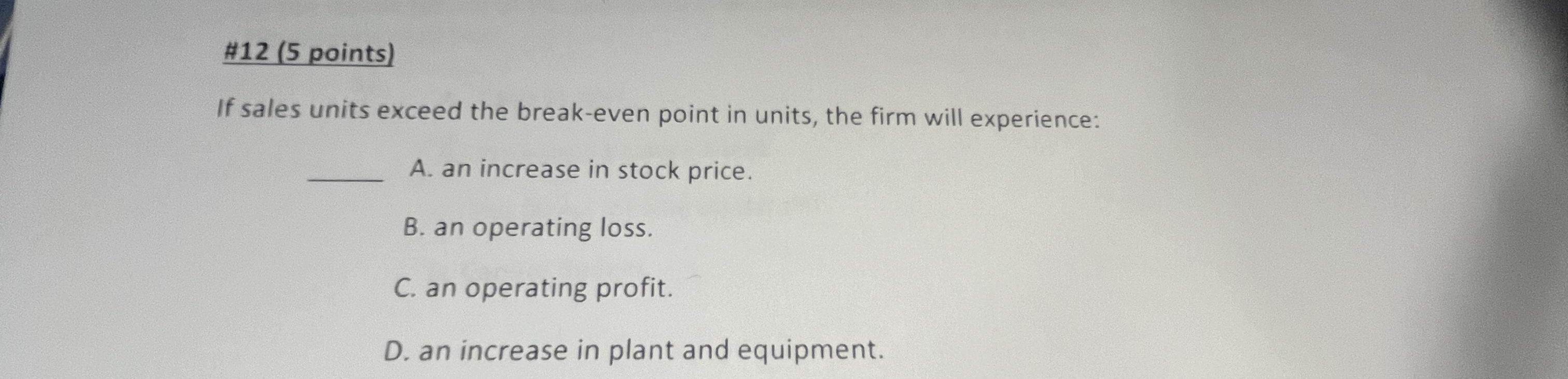 Solved #12 (5 ﻿points)If sales units exceed the break-even | Chegg.com