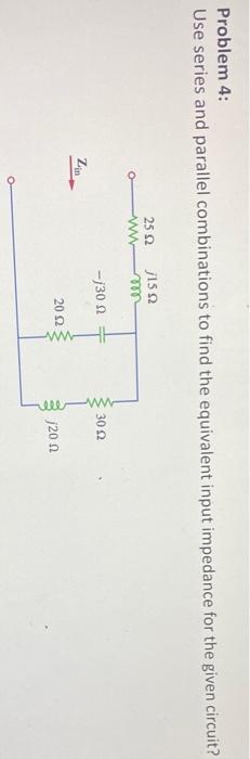 Solved Problem 4: Use series and parallel combinations to | Chegg.com