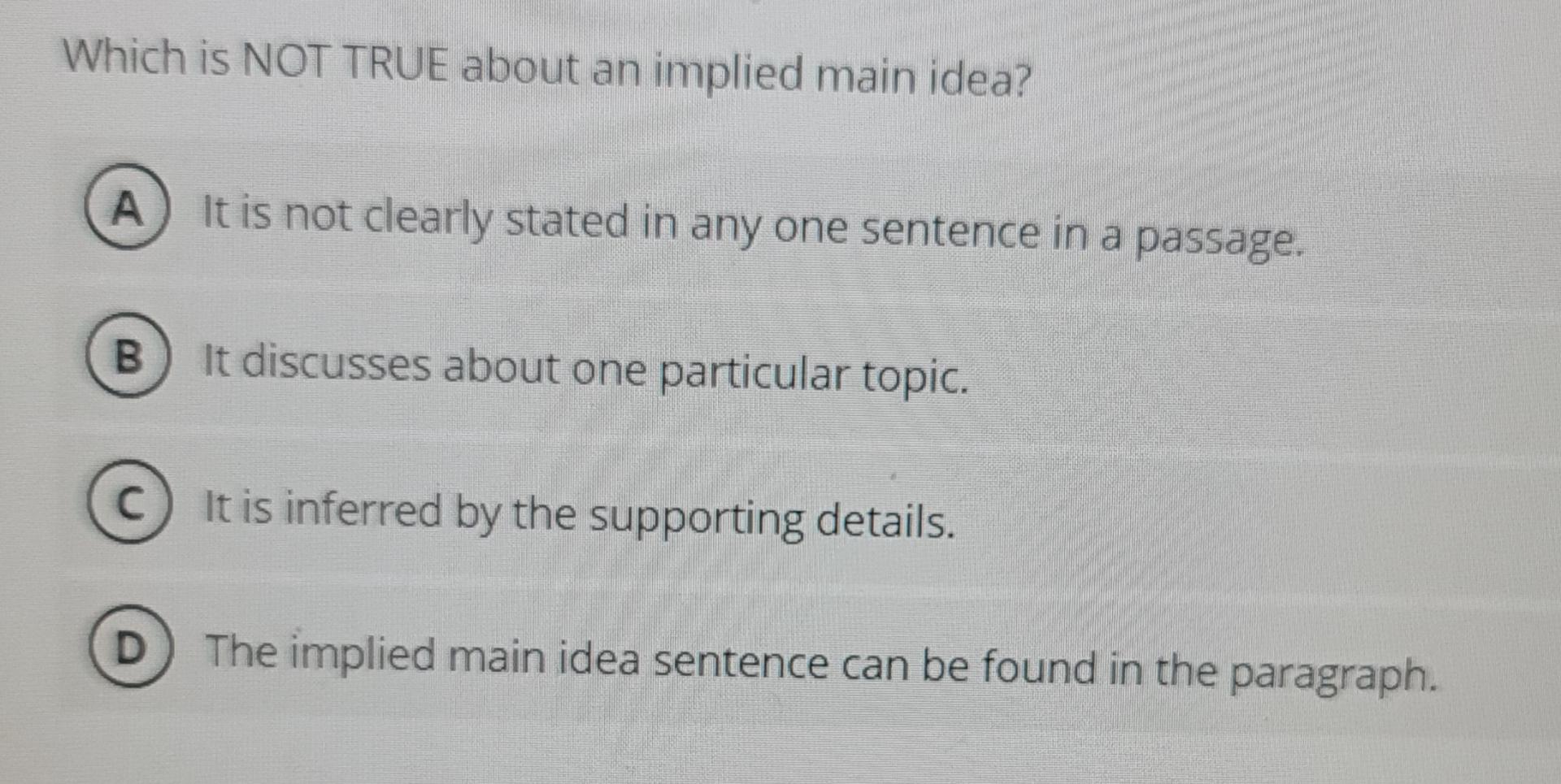 Solved Which is NOT TRUE about an implied main idea?It is | Chegg.com