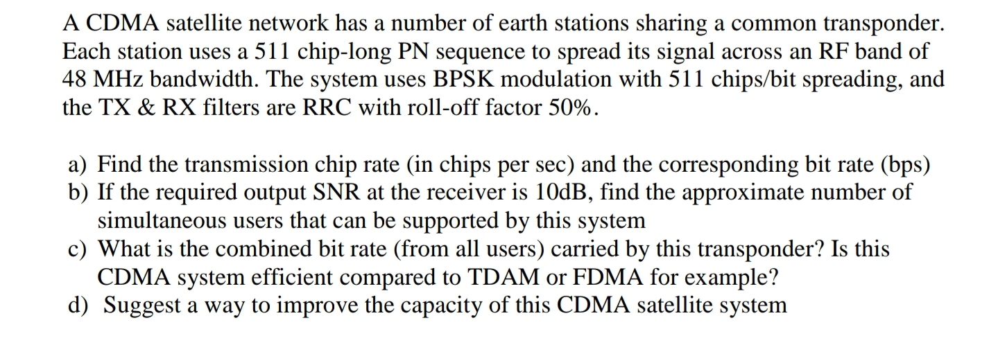 Solved A CDMA satellite network has a number of earth | Chegg.com