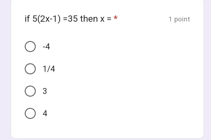Solved if 5(2x−1)=35 then x= * 1 point −4 1/4 3 4 | Chegg.com