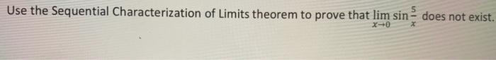 Solved Use the Sequential Characterization of Limits theorem | Chegg.com