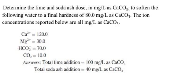 Solved Determine the lime and soda ash dose, in mg/L as | Chegg.com