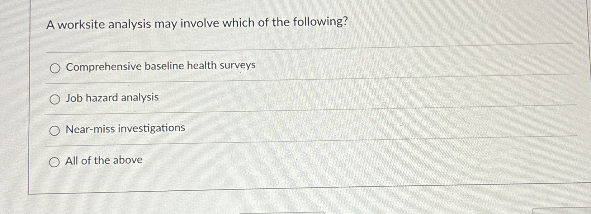 Solved A worksite analysis may involve which of the | Chegg.com