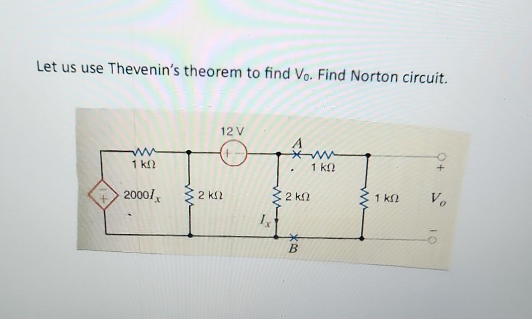 Solved Let us use Thevenin's theorem to find V0. Find Norton | Chegg.com