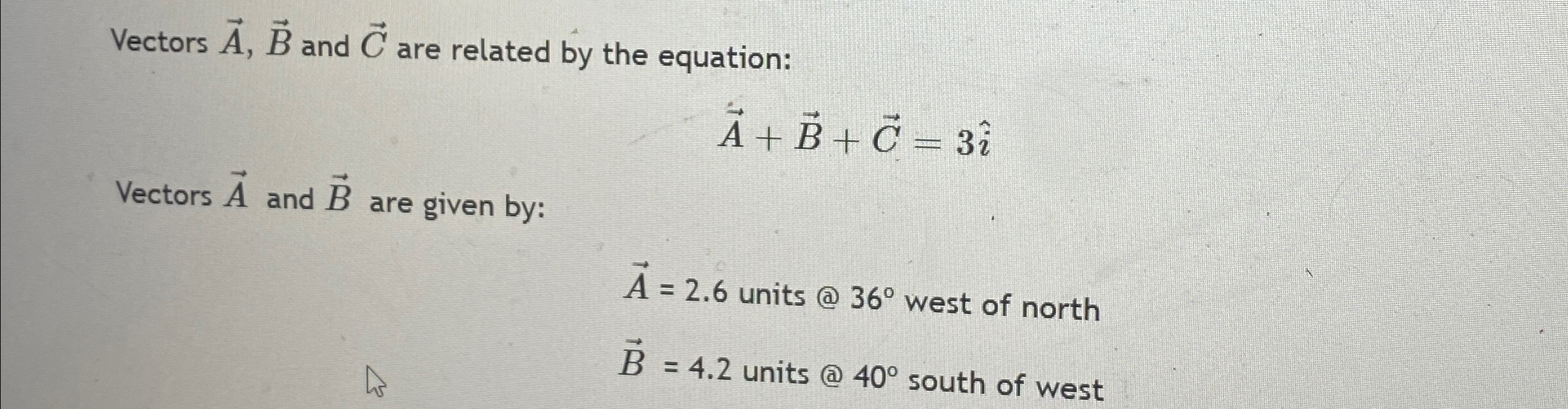 Solved Vectors vec(A),vec(B) ﻿and vec(C) ﻿are related by the | Chegg.com