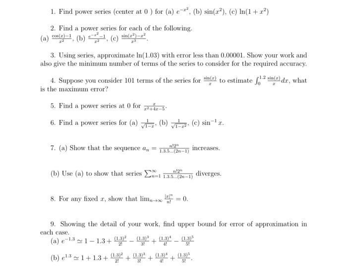 Solved 1. Find power series (center at 0 ) for (a) e−x2, (b) | Chegg.com