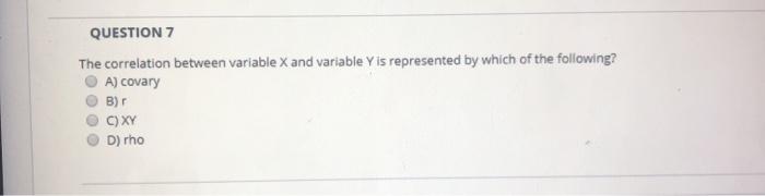 Solved Question 7 The Correlation Between Variable X And 