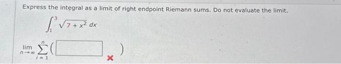 Express the integral as a limit of right endpoint | Chegg.com