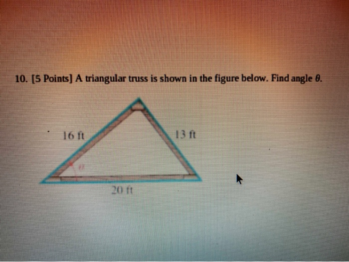 Solved 10. [5 Points) A triangular truss is shown in the | Chegg.com