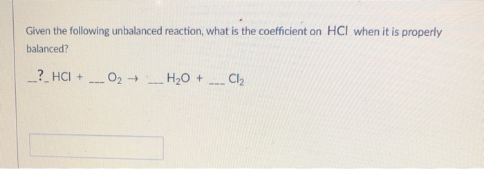 Solved Given the following unbalanced reaction, what is the | Chegg.com