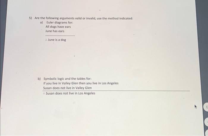 Solved 5) Are the following arguments valid or invalid, use | Chegg.com