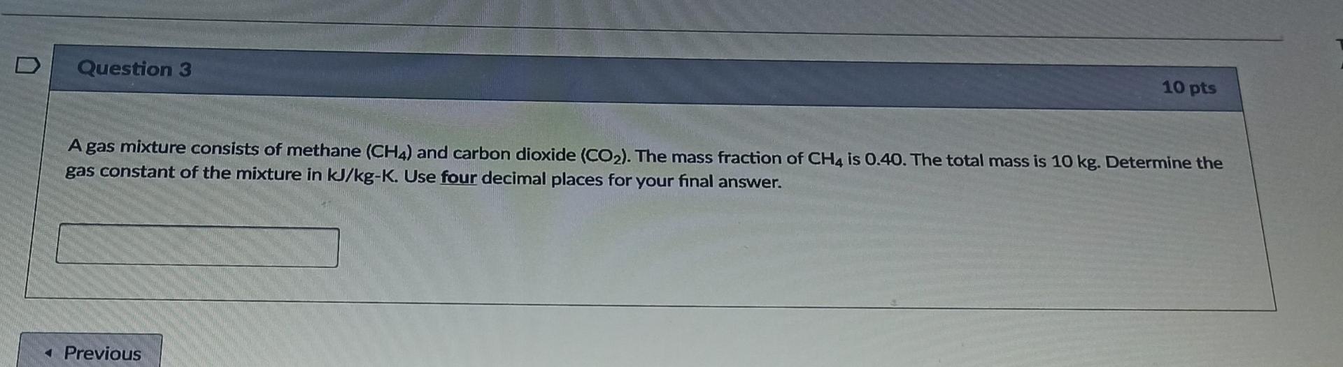 Solved Question 3 10 pts A gas mixture consists of methane | Chegg.com