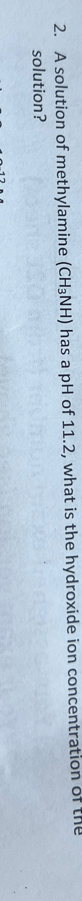 Solved A solution of methylamine (CH3NH) ﻿has a pH ﻿of | Chegg.com