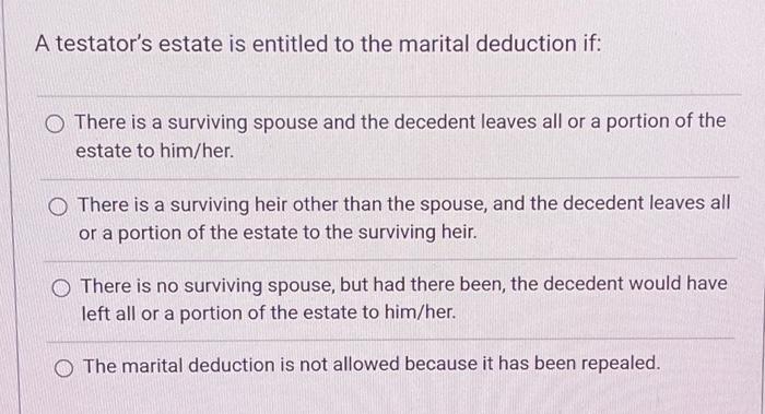 Solved A testator's estate is entitled to the marital | Chegg.com