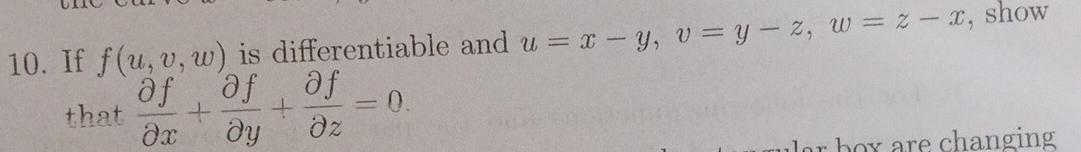 Solved If f(u,v,w) ﻿is differentiable and u=x-y,v=y-z,w=z-x, | Chegg.com