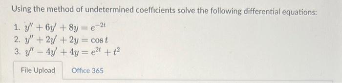 Solved Using the method of undetermined coefficients solve | Chegg.com