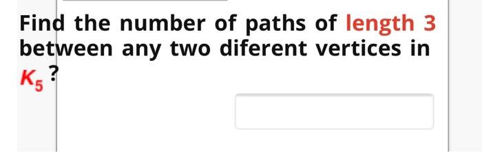 Solved Find the number of paths of length 3 between any two | Chegg.com