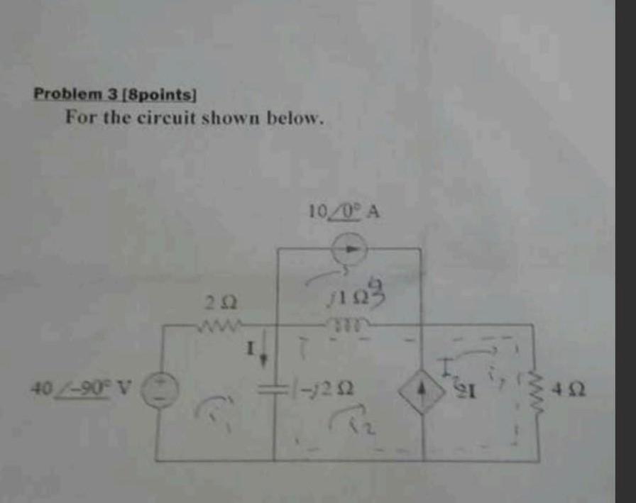 Problem 3 [8points] For the circuit shown below. | Chegg.com