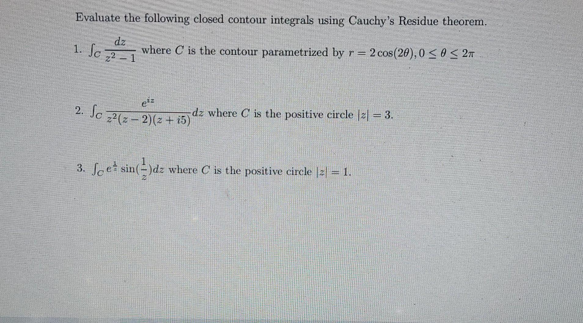 Solved Evaluate The Following Closed Contour Integrals Using