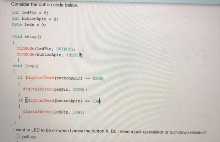 Solved Consider The Button Code Below Int Ledpin 5 Int 7152