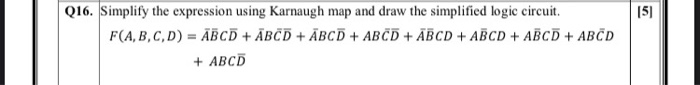 Solved 151 Q16. Simplify the expression using Karnaugh map | Chegg.com