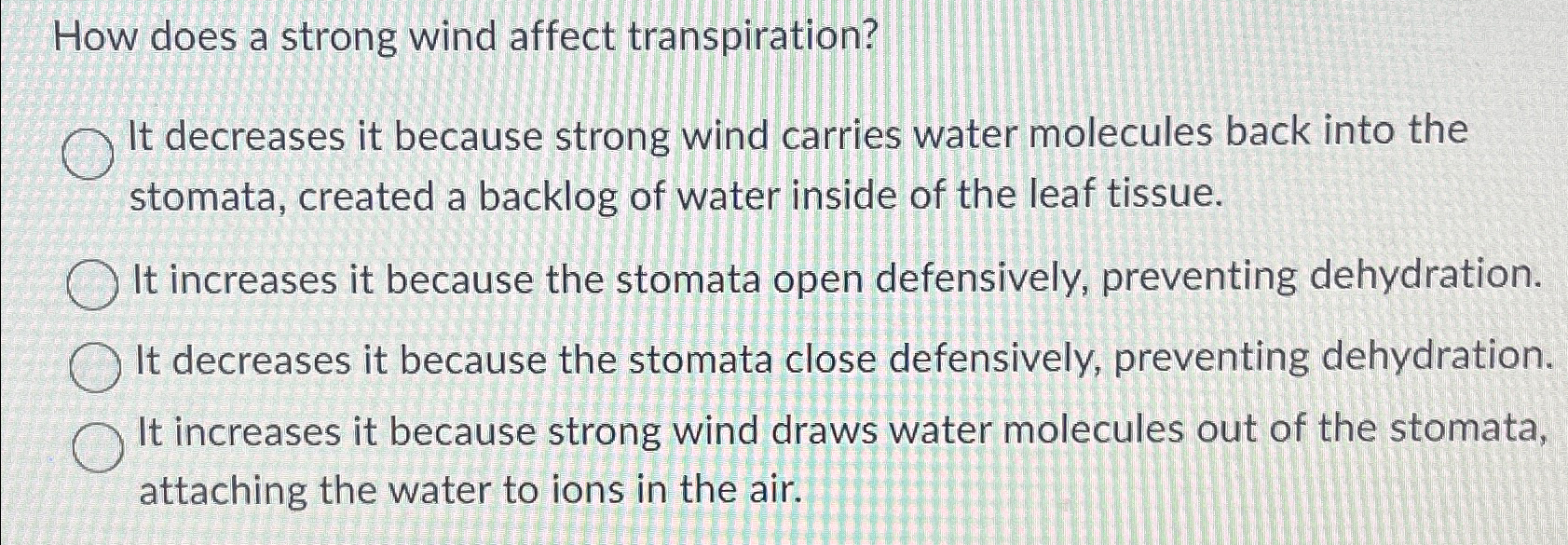 Solved How does a strong wind affect transpiration?It | Chegg.com