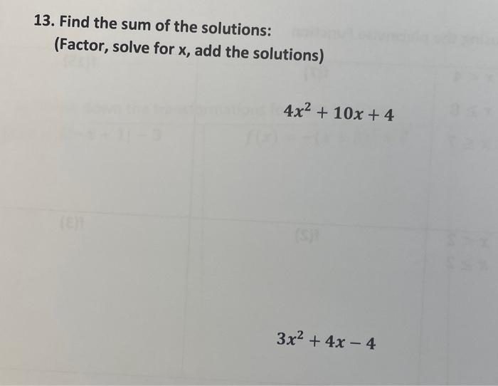Solved find the sum of the solutions (factor, solve for x | Chegg.com