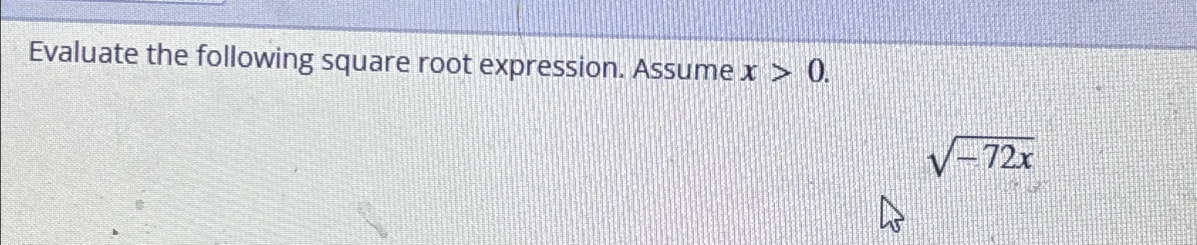 Solved Evaluate the following square root expression. Assume | Chegg.com